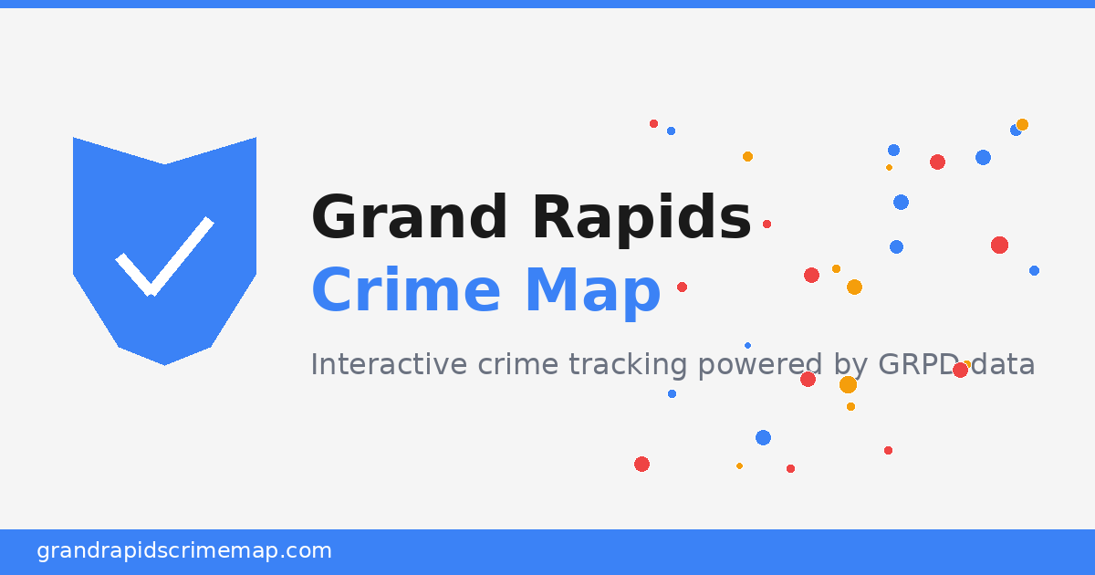 Grand Rapids Crime Map | Interactive Crime Tracker & GRPD Data